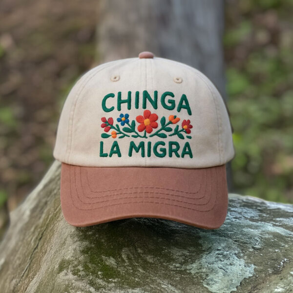 Chinga La Migra Hat – Anti ICE Protest Cap