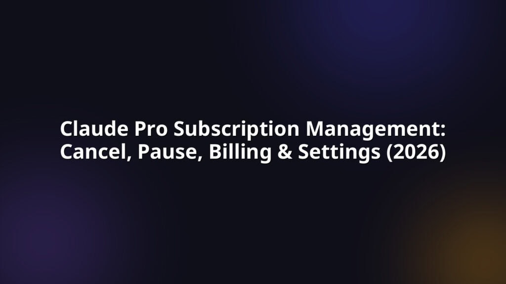 Claude Pro Subscription Management: Cancel, Pause, Billing & Settings ...
