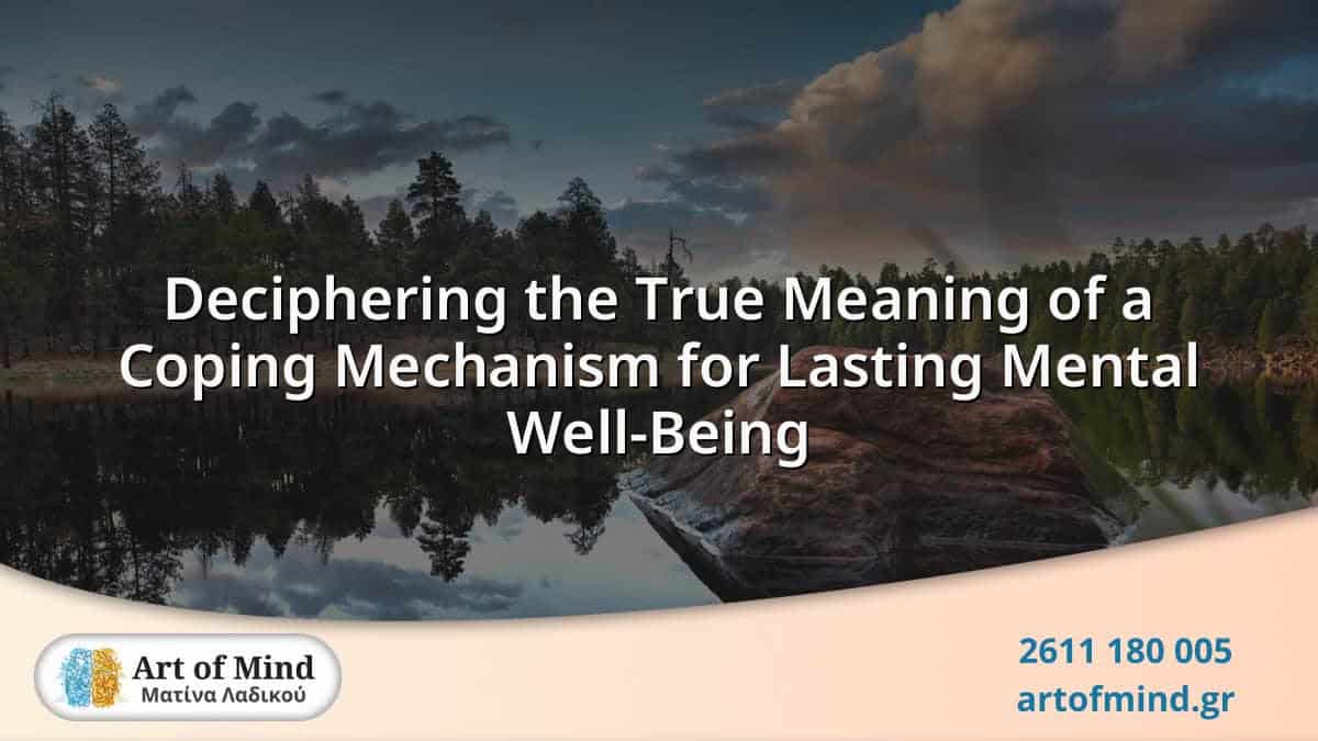 Deciphering The True Meaning Of A Coping Mechanism For Lasting Mental ...