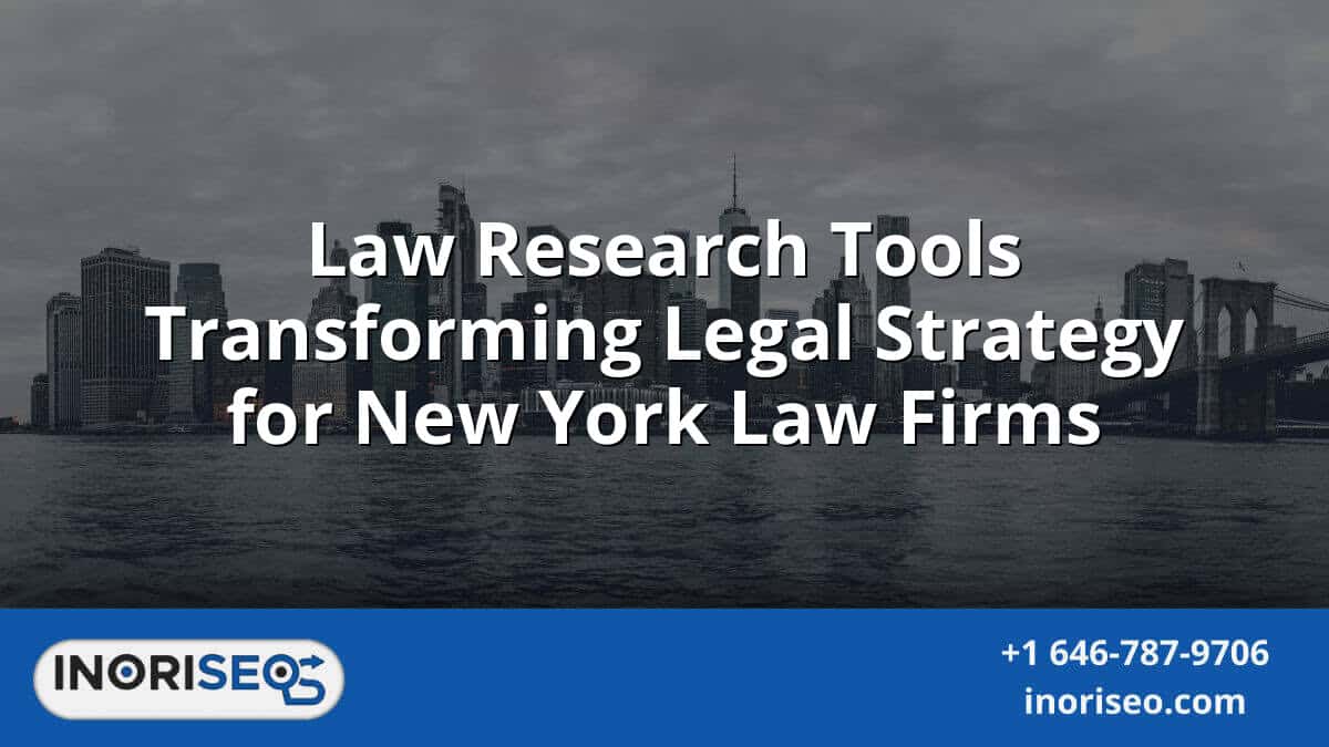 Law Research Tools Transforming Legal Strategy For New York Law Firms ...