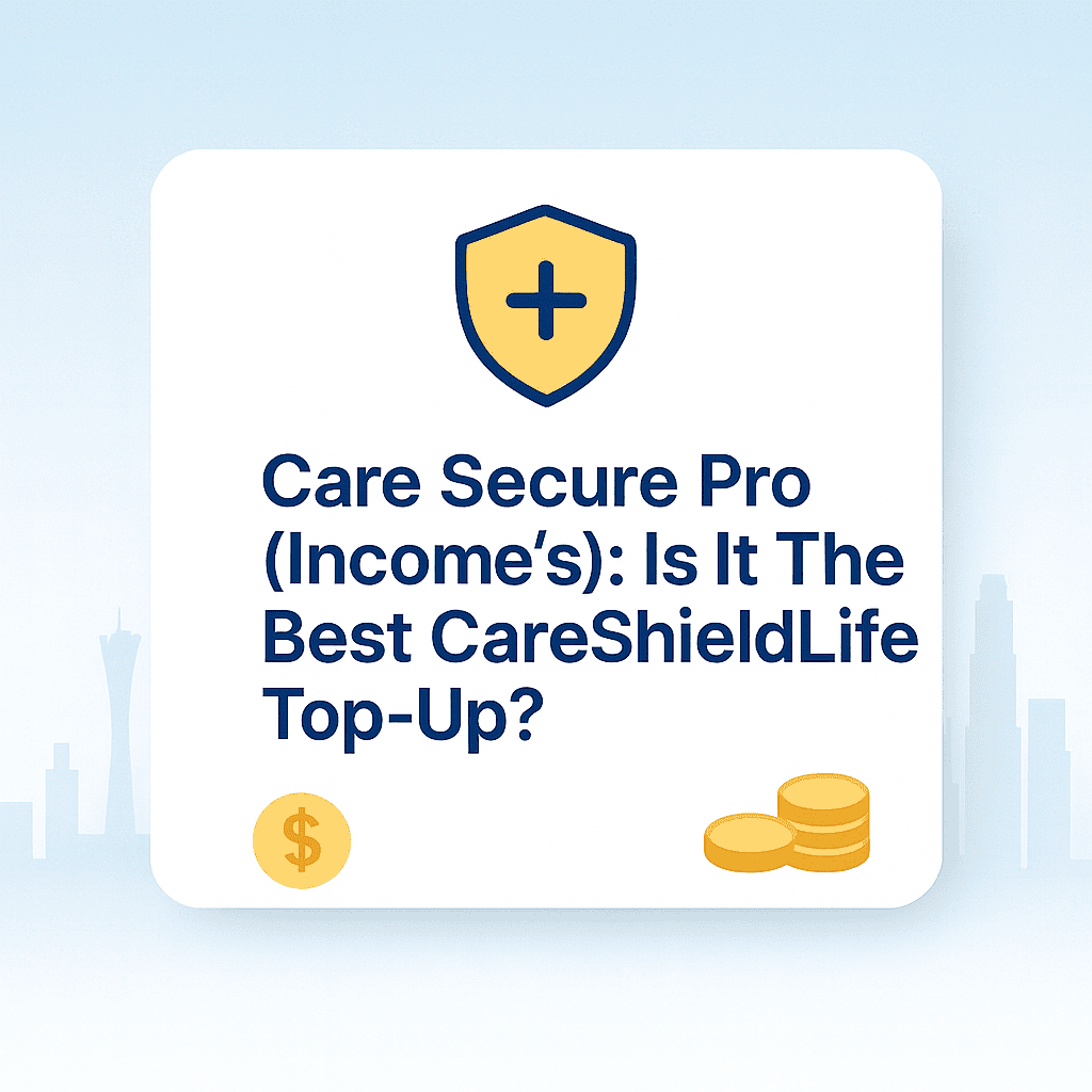 Income Care Secure Pro Review (2025): Must-Read for the Sandwich Generation - Moneyline.SG ...