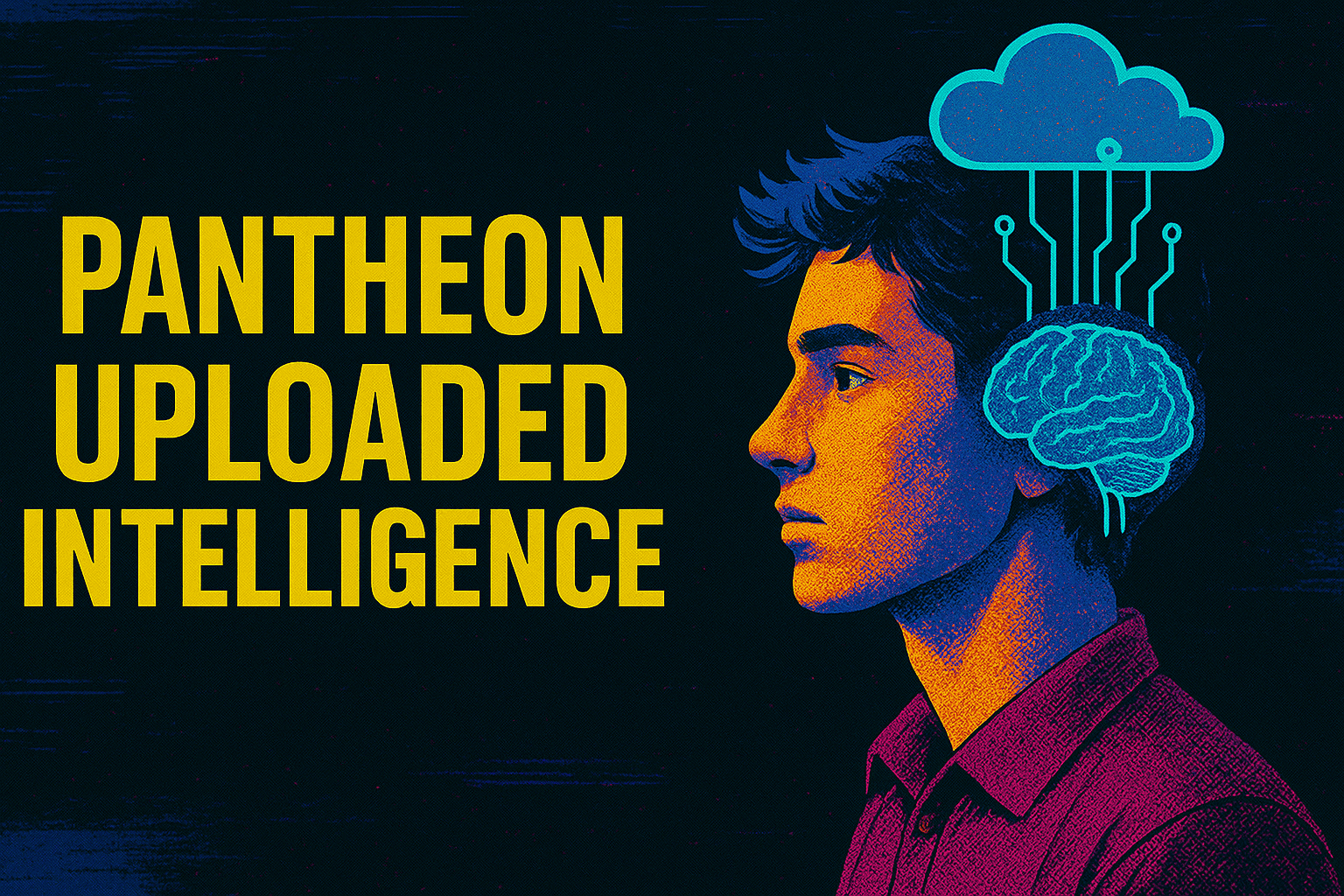 Pantheon Uploaded Intelligence: From Science Fiction to Future Reality ...