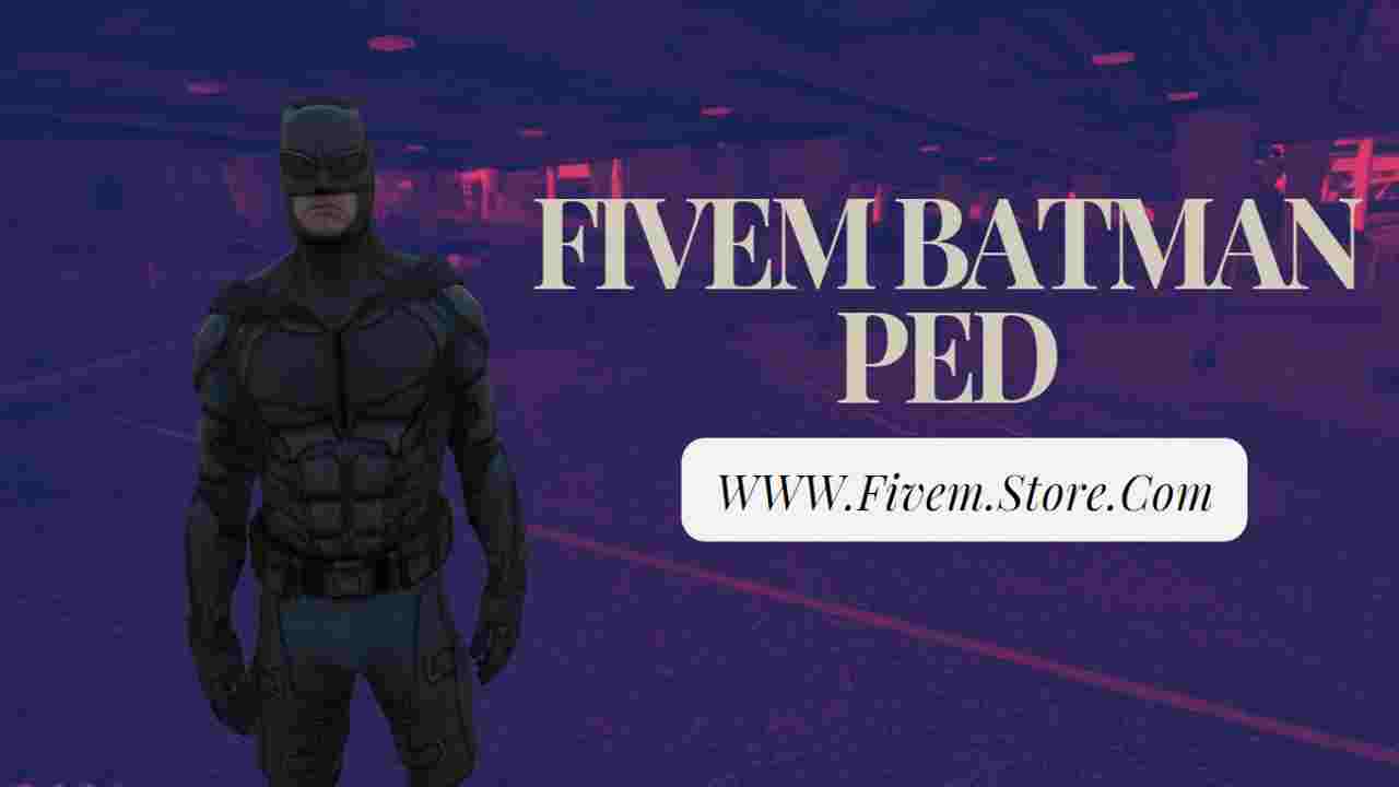 Fivem Batman ped - FiveM Store