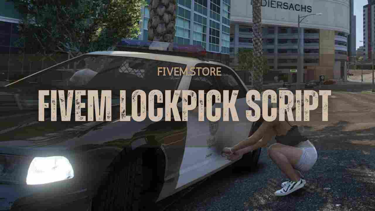 Fivem Lockpick Script - FiveM Store
