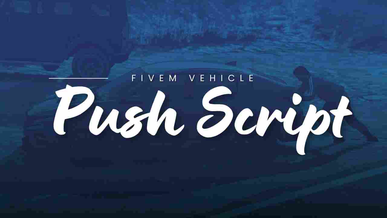 Fivem Vehicle Push Script - FiveM Store