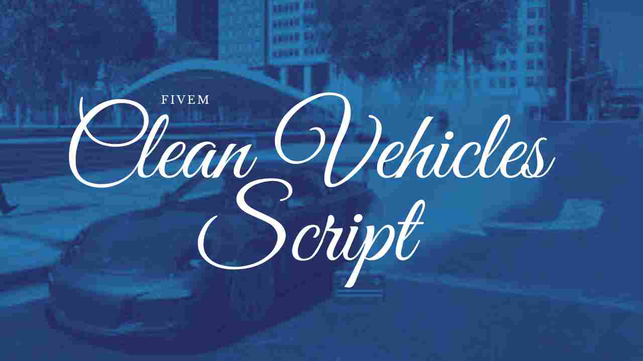 Fivem Clean Vehicles Script - FiveM Store