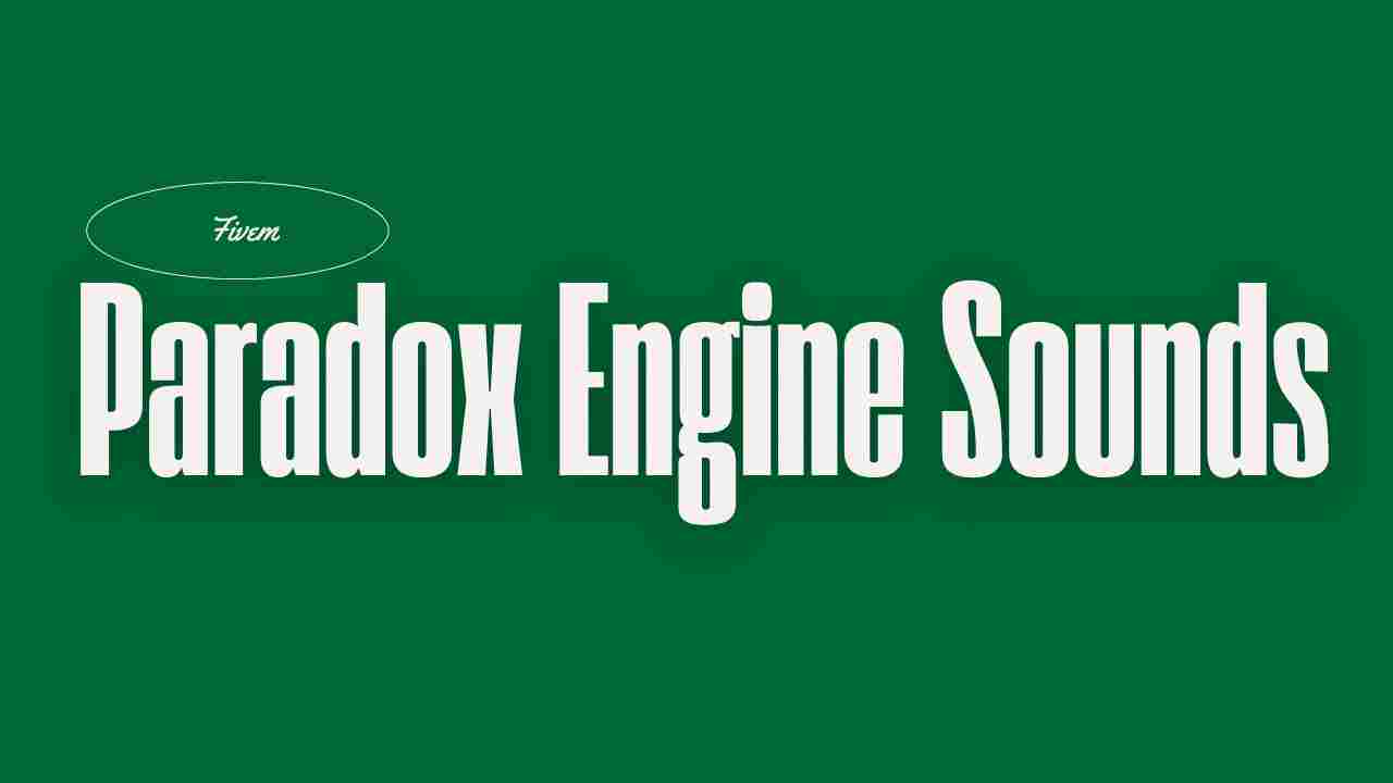 Fivem Paradox Engine Sounds - FiveM Store