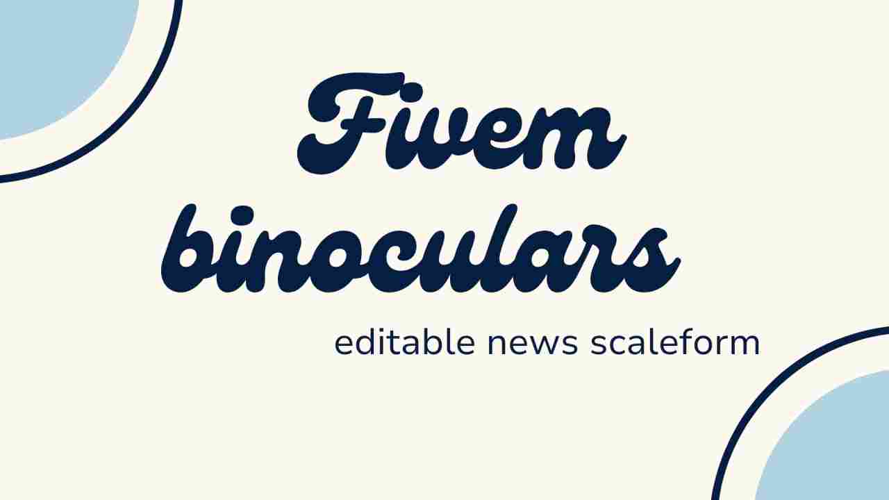 Fivem binoculars + editable news scaleform - FiveM Store
