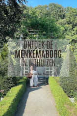 De Menkemaborg in Uithuizen bezoeken? Mijn tips!