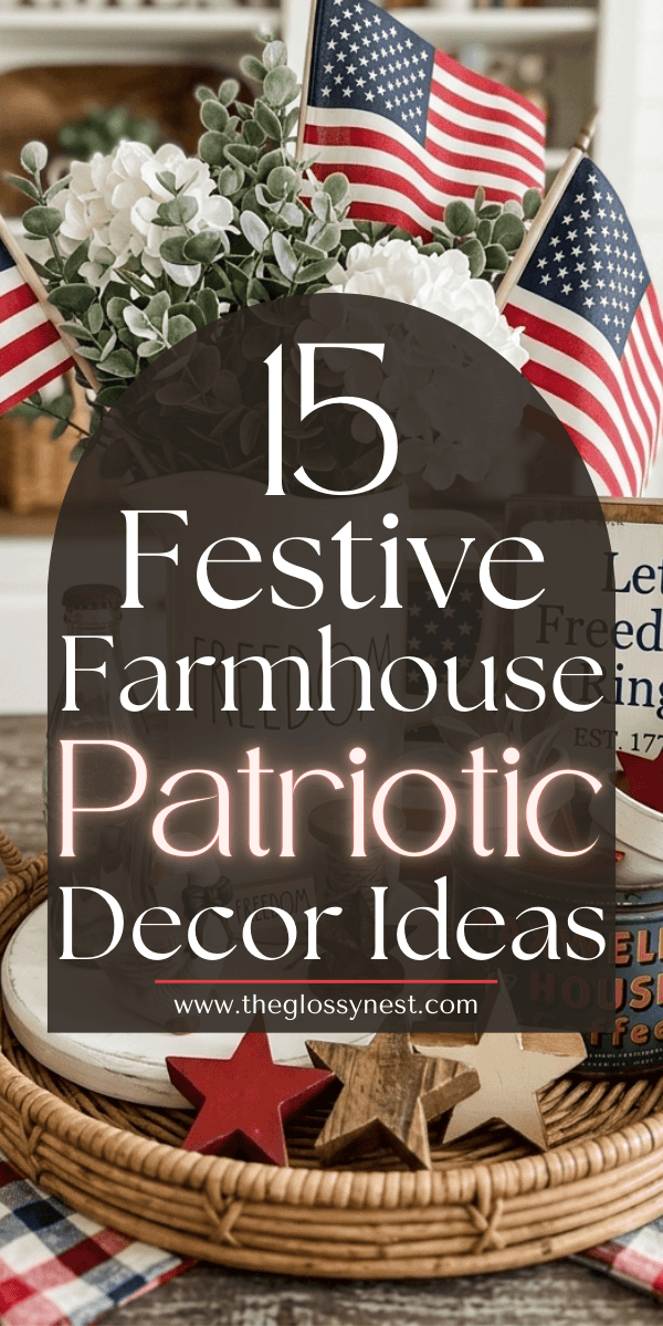 Farmhouse Patriotic Decor Ideas For a Beautiful, Rustic 4th of July