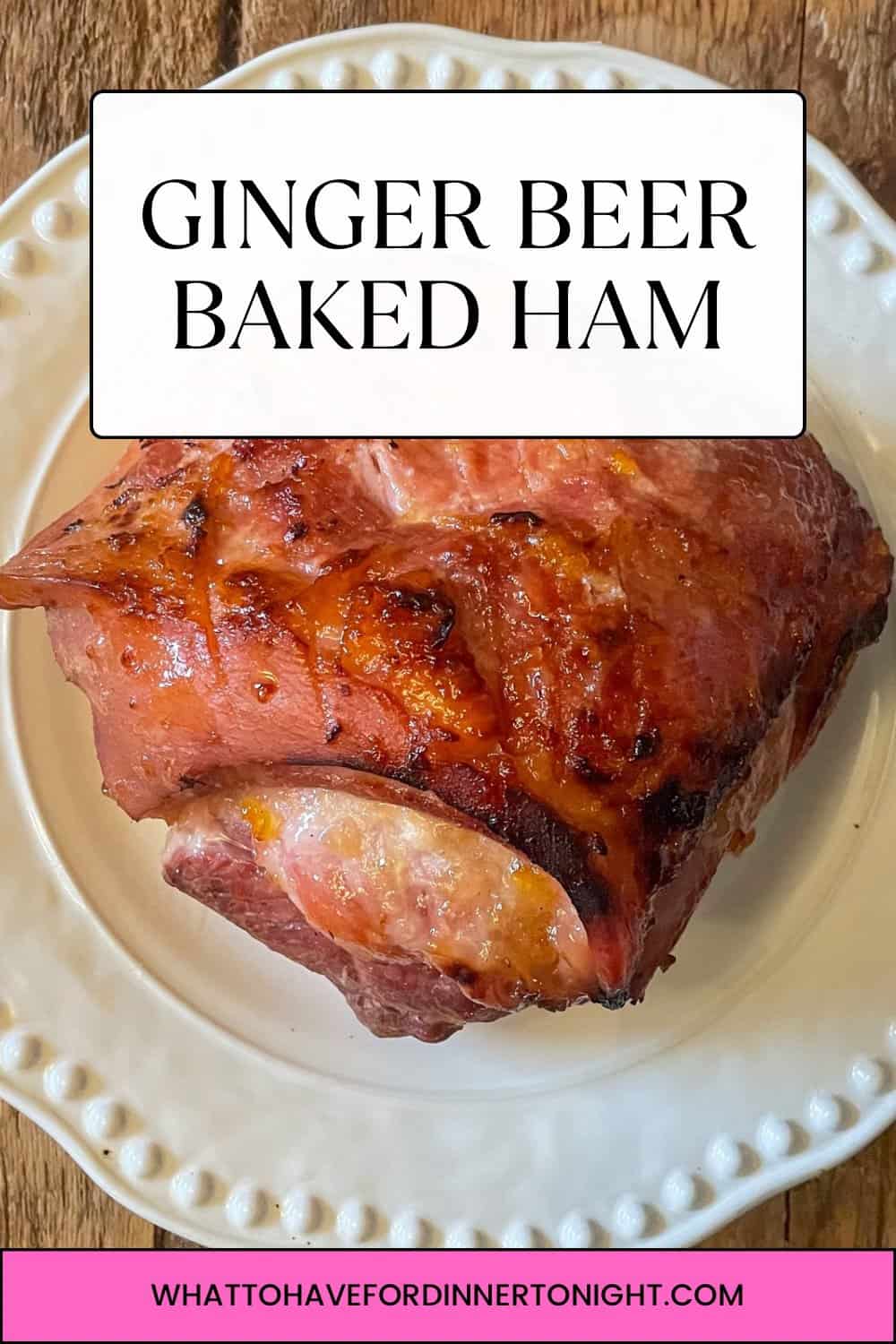 Ginger Beer Baked Ham