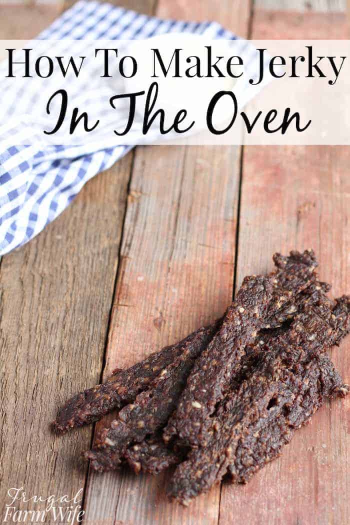 How to Make Jerky in Your Oven | Frugal Farm Wife