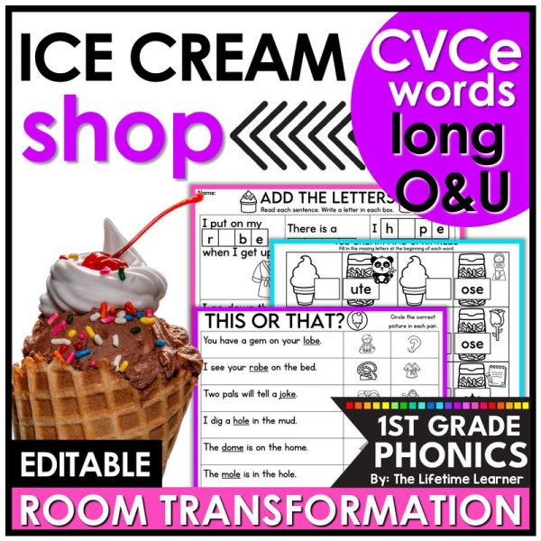 1st Grade Ice Cream Classroom Transformation CVCe Words Long O & U ...