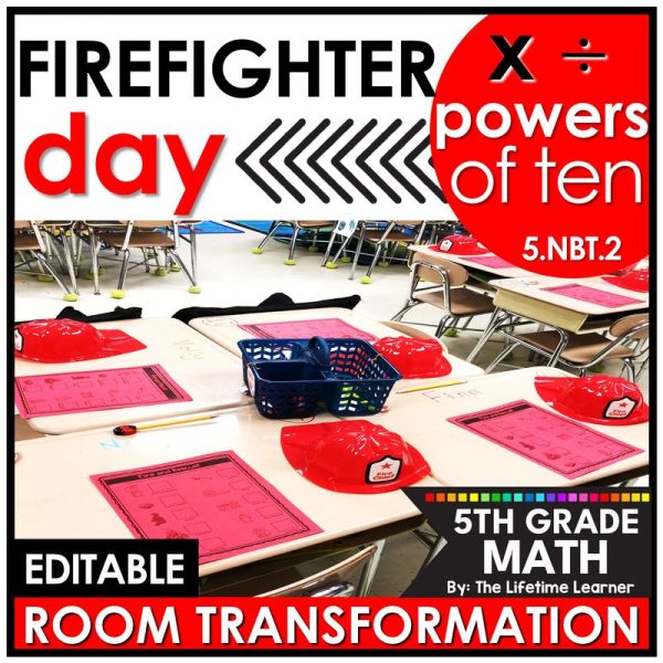 5th Grade Firefighter Classroom Transformation Powers of 10 - The ...