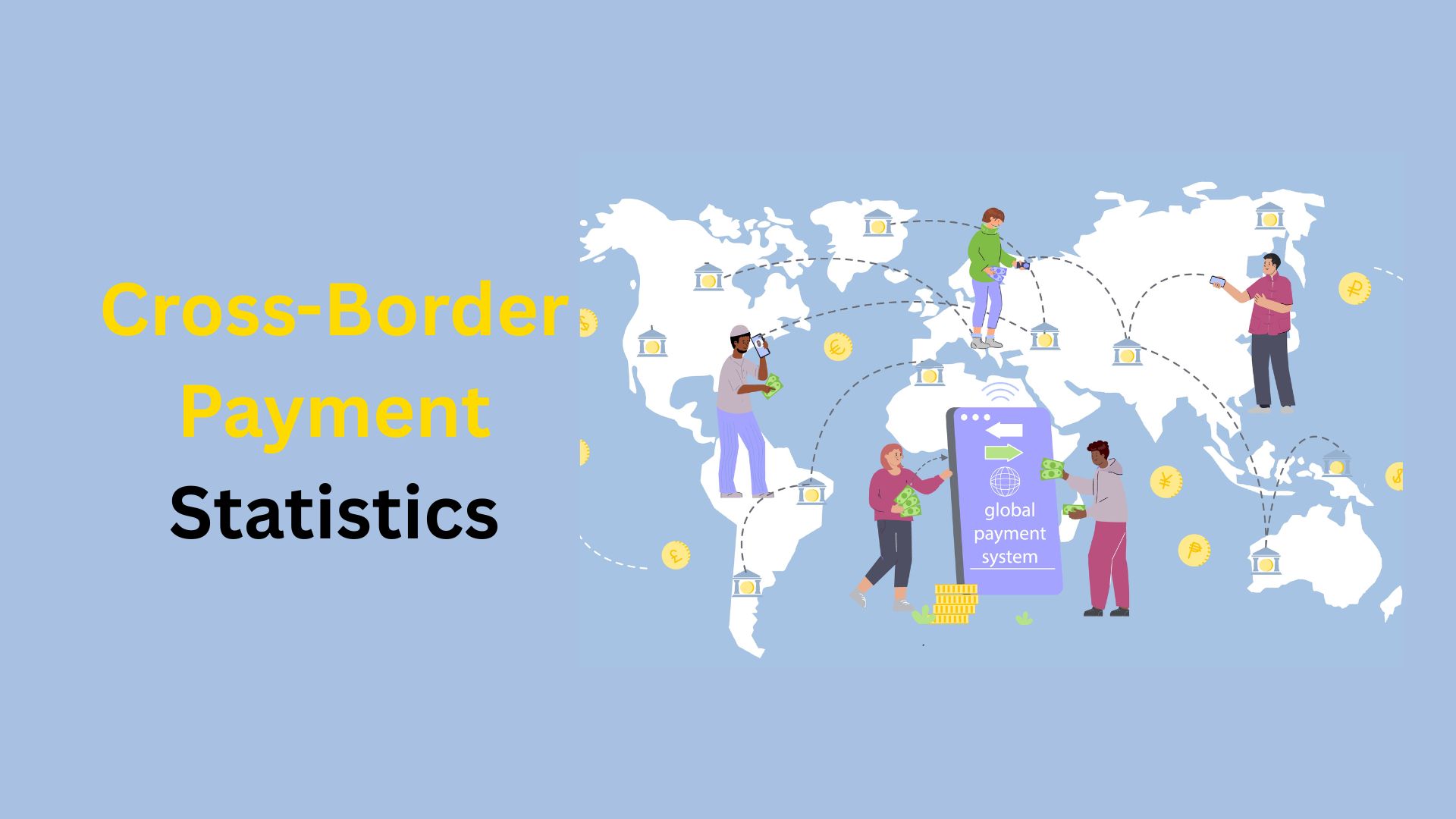 Cross-Border Payment Statistics By Market Size and Facts (2025)