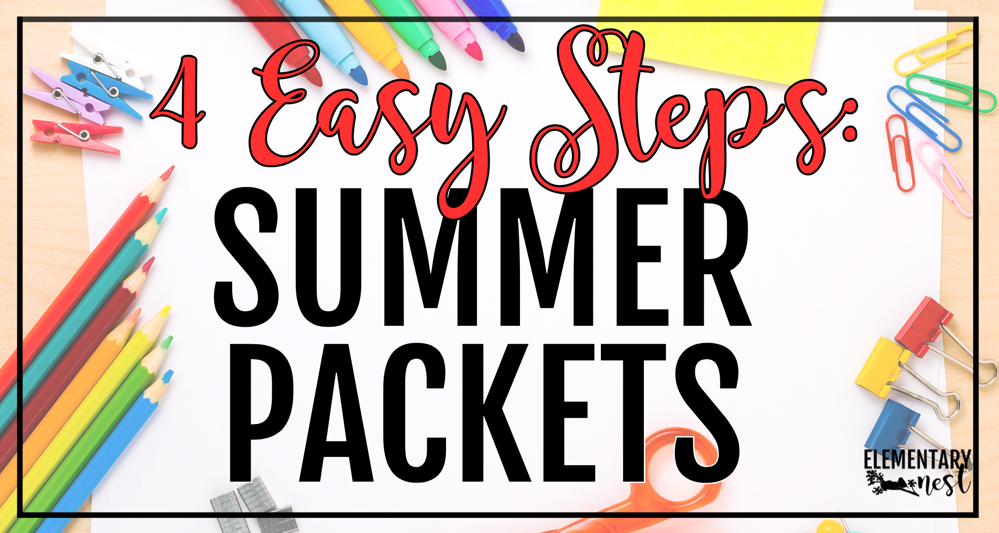 4 Easy Steps To Assemble Summer Packets To Prevent Summer Slide