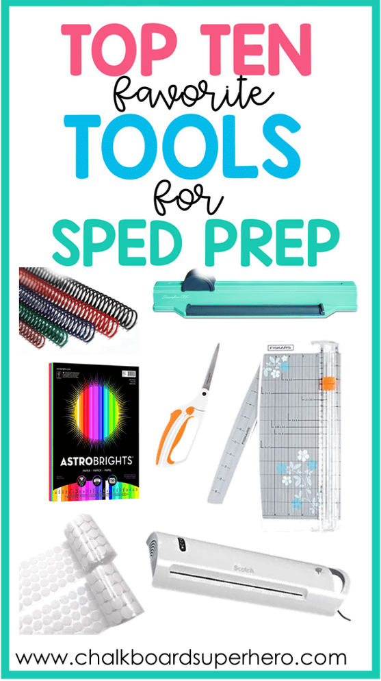 My Top Ten Favorite Tools for SPED Prep! - Chalkboard Superhero