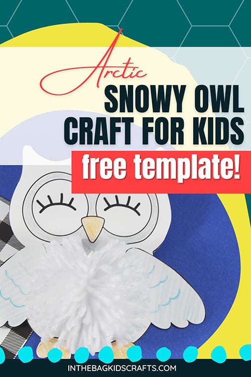 Arctic Owl Craft for Kids (FREE Owl Template) • In the Bag Kids' Crafts