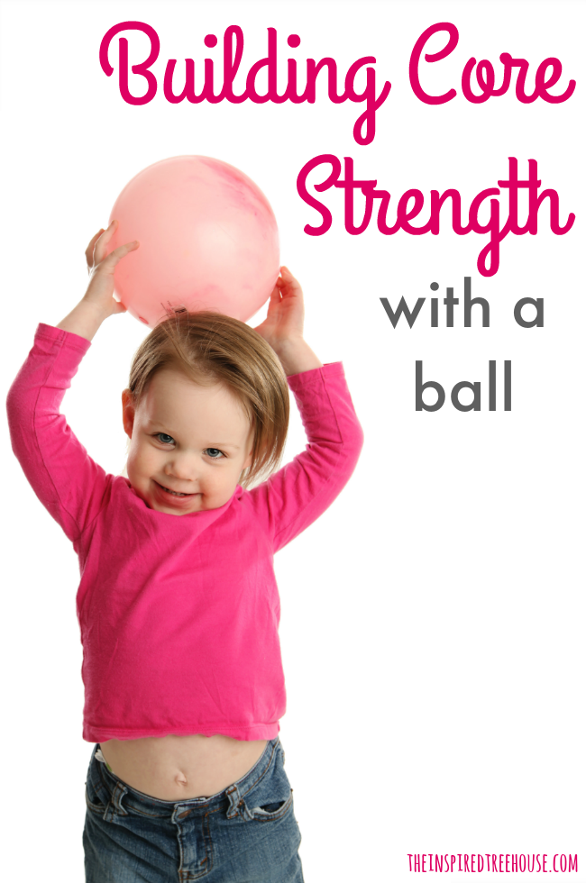 Simple Core Strengthening With a Playground Ball - The Inspired Treehouse
