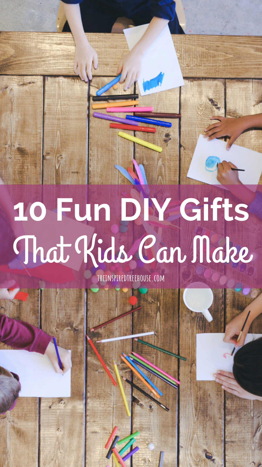 10 DIY Gifts That Kids Can Make! - The Inspired Treehouse