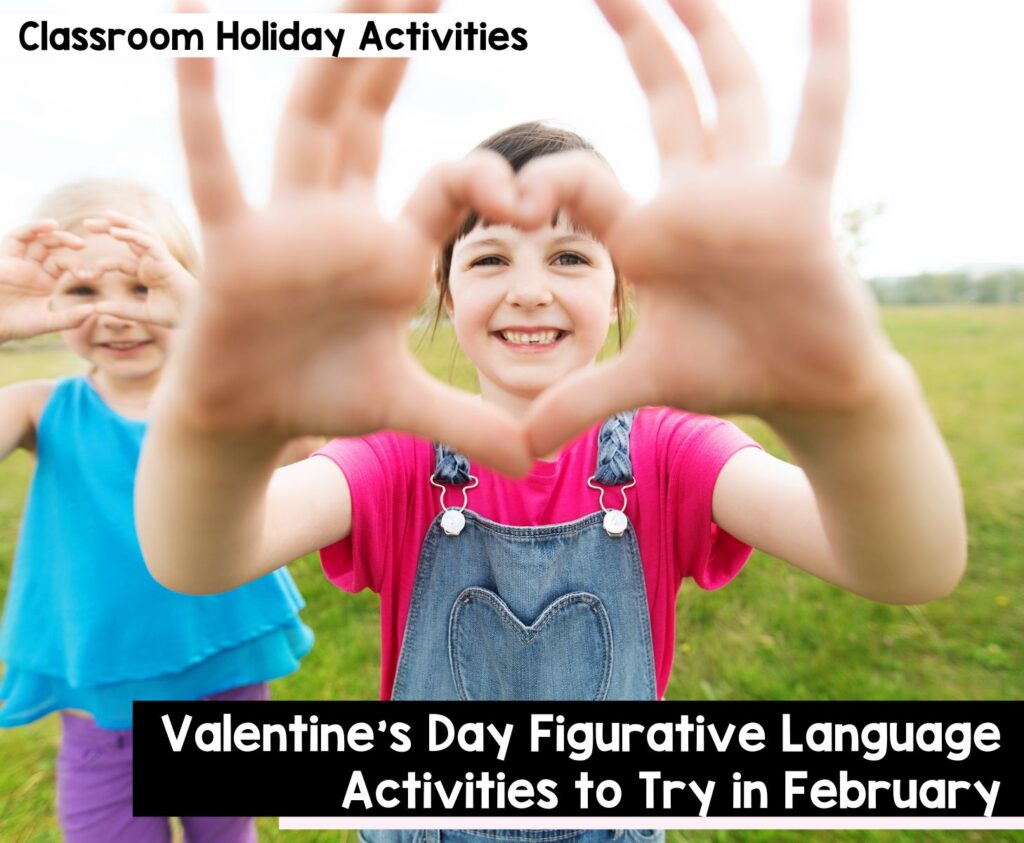 Valentine’s Day Figurative Language Activities to Try in February - The ...