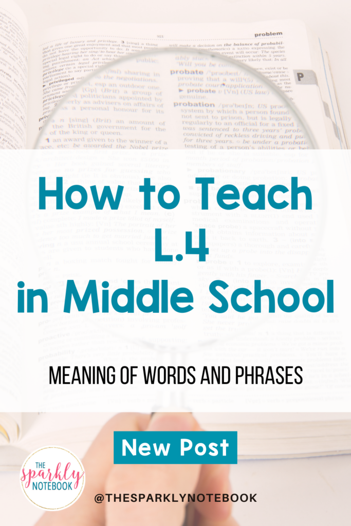 How to teach L.4 in Middle School - The Sparkly Notebook
