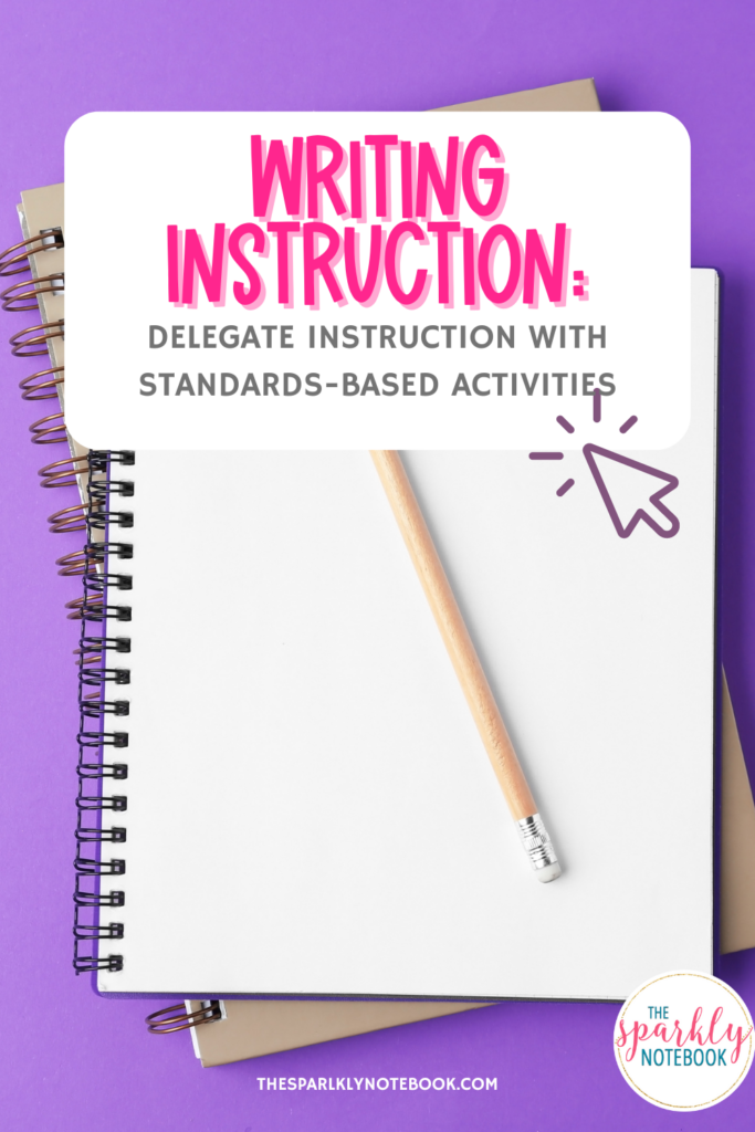 Delegate Your Writing Instruction this Year with These Standards-Based ...