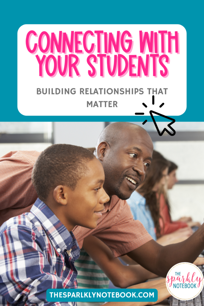 Connecting with Your Students 101: Building Relationships That Matter ...