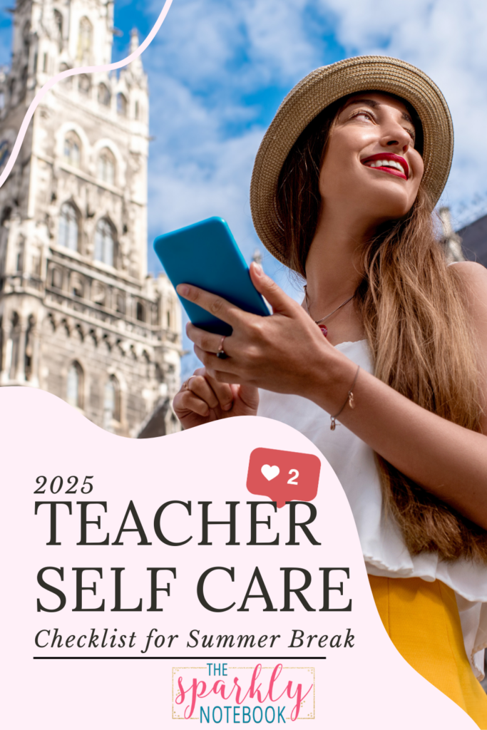 2025 Teacher Self-Care Checklist for Summer Break - The Sparkly Notebook