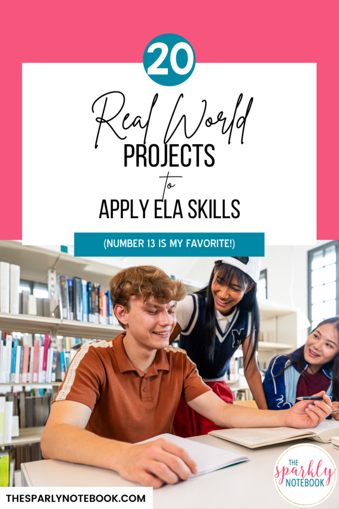 Real-World ELA Projects: 20 Authentic Ways to Apply Middle School ...