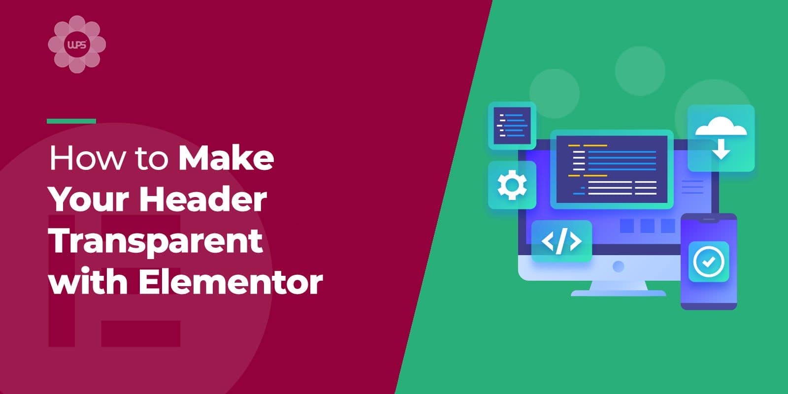 How to Make Your Header Transparent with Elementor - WPServices