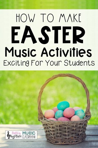 How to Make Easter Music Activities Exciting for Your Students - Beth's ...