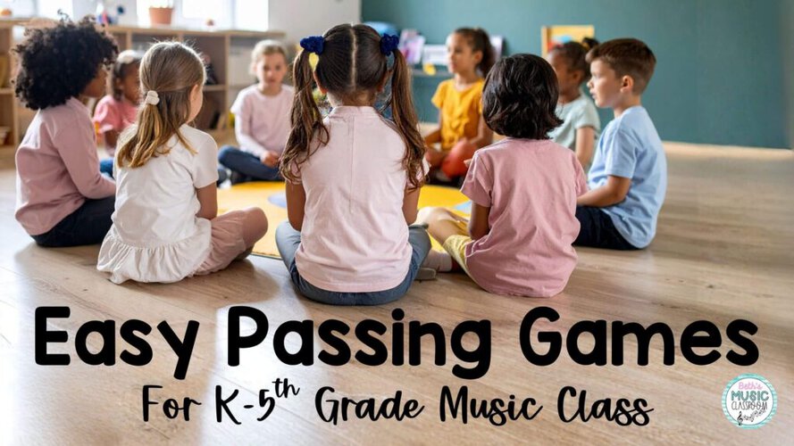 Easy Passing Games for K-5 Music That Always Work - Beth's Music Classroom