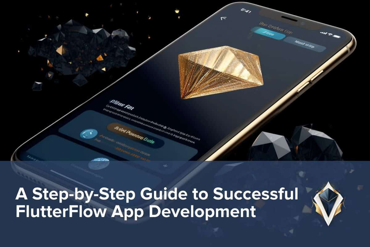 Step-by-Step Guide to Successful FlutterFlow App Development