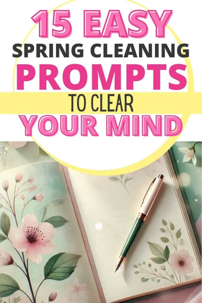15 Spring Cleaning Journal Prompts to Declutter Your Thoughts | The ...