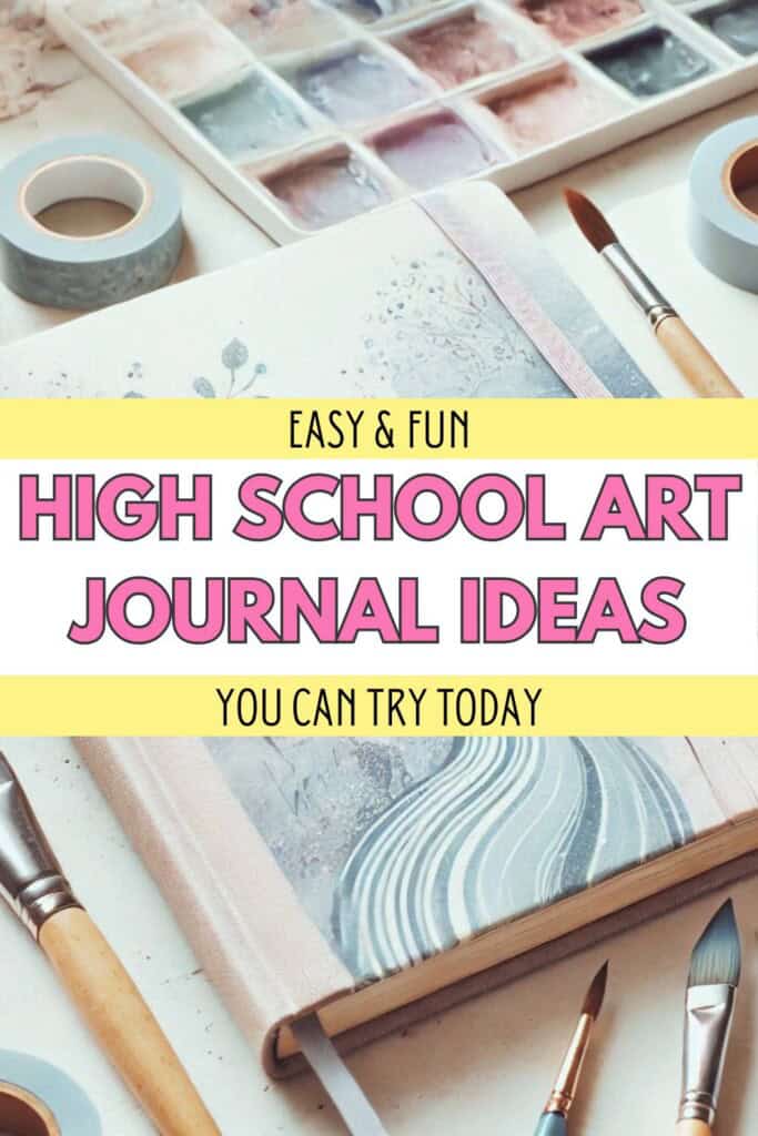 7 High School Art Journal Ideas | The Happy Journals