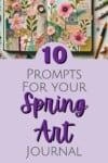 10 Perfect Spring Art Journal Prompts for Reflection | The Happy Journals