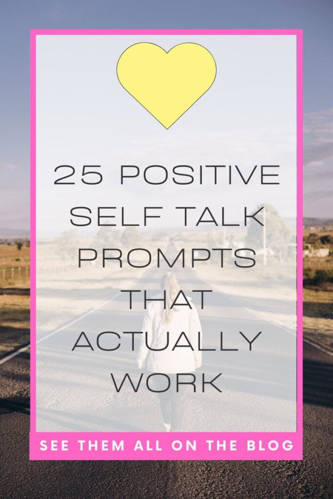 25 Positive Self Talk Prompts To Boost Your Confidence