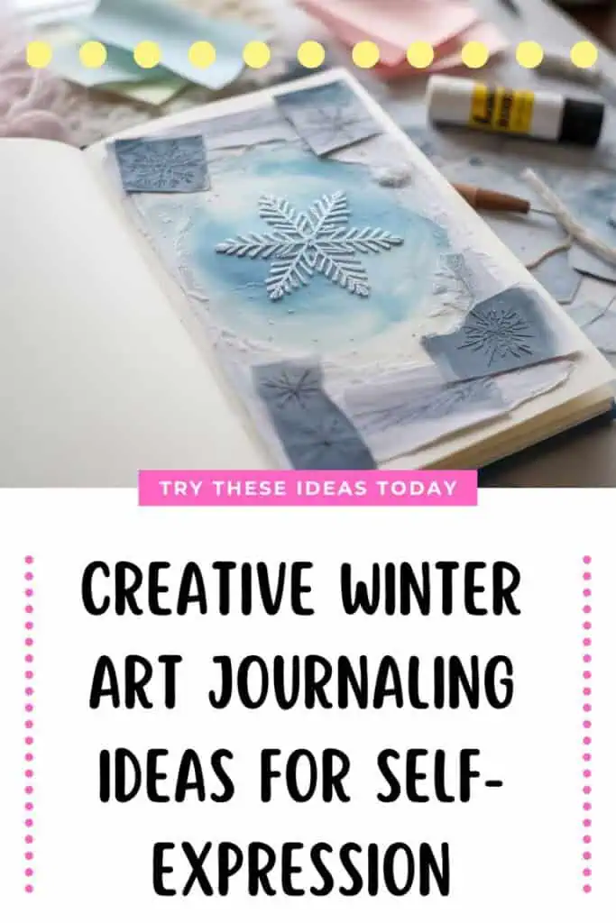 Winter Art Journaling Ideas That Mix Creativity with Reflection