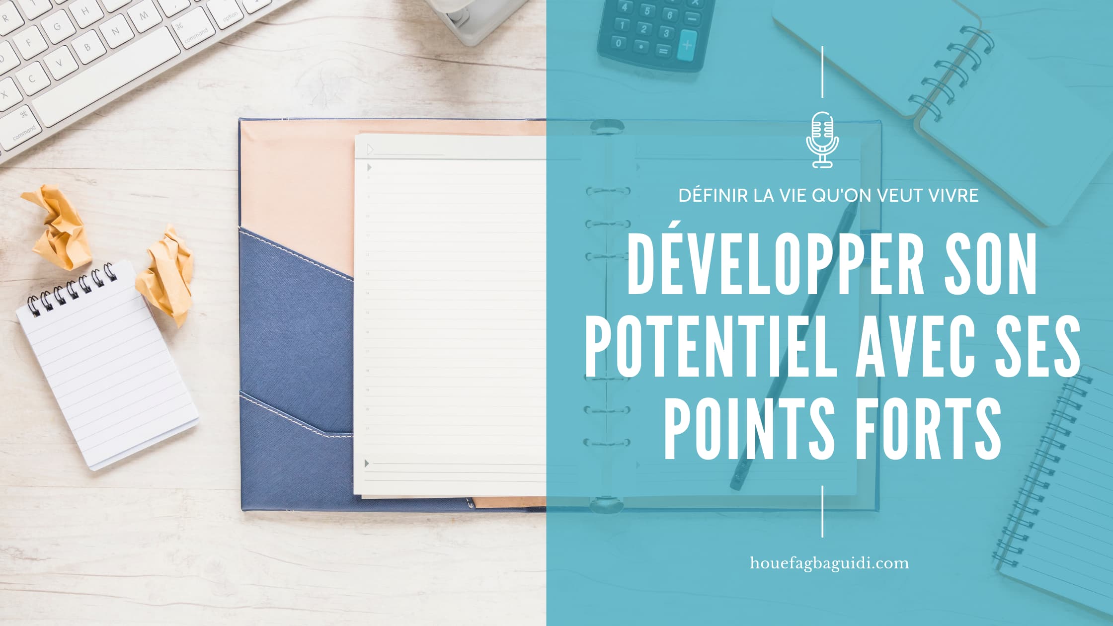 Développer ses Points Forts pour Développer son Potentiel - E030