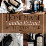Homemade Vanilla Extract with Everclear — Capturing Wonderland