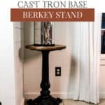 DIY Berkey Water Filter Stand From a Cast Iron Table Base — Capturing ...