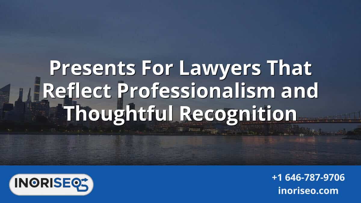 Presents For Lawyers That Reflect Professionalism And Thoughtful ...