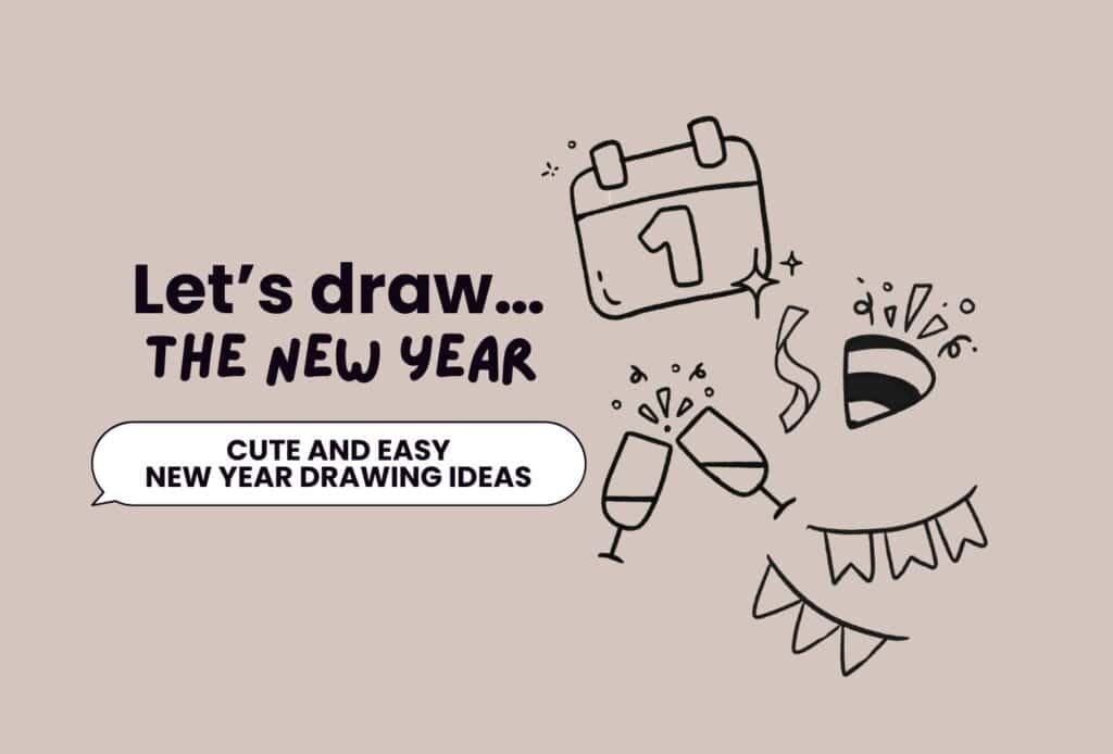 Easy & Cute New Year Drawing Ideas - a sleepy creative