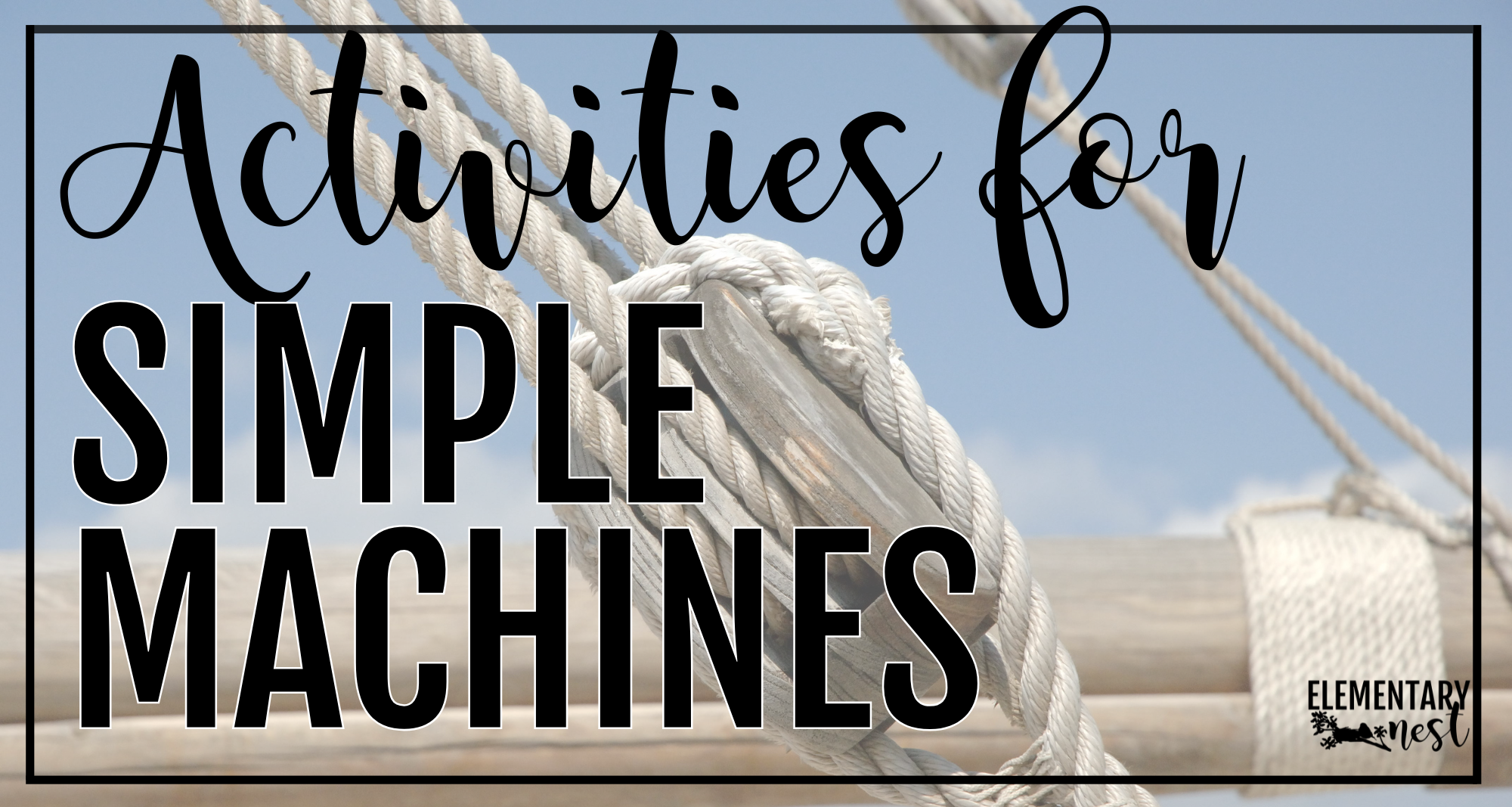 6 Great Simple Machines Projects And Teaching Activity Ideas