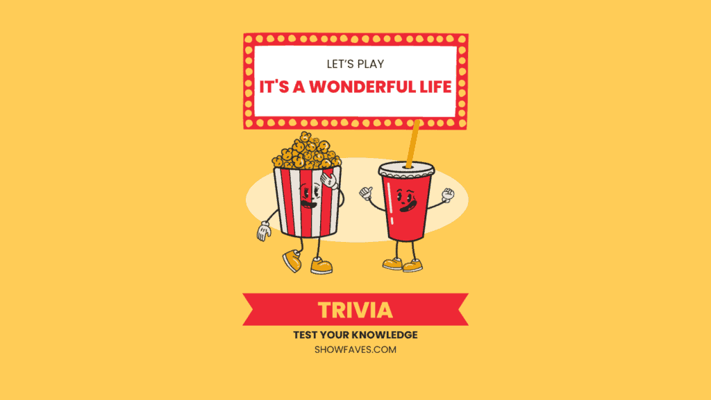 Unwrap Trivia: It’s a Wonderful Life Quiz!