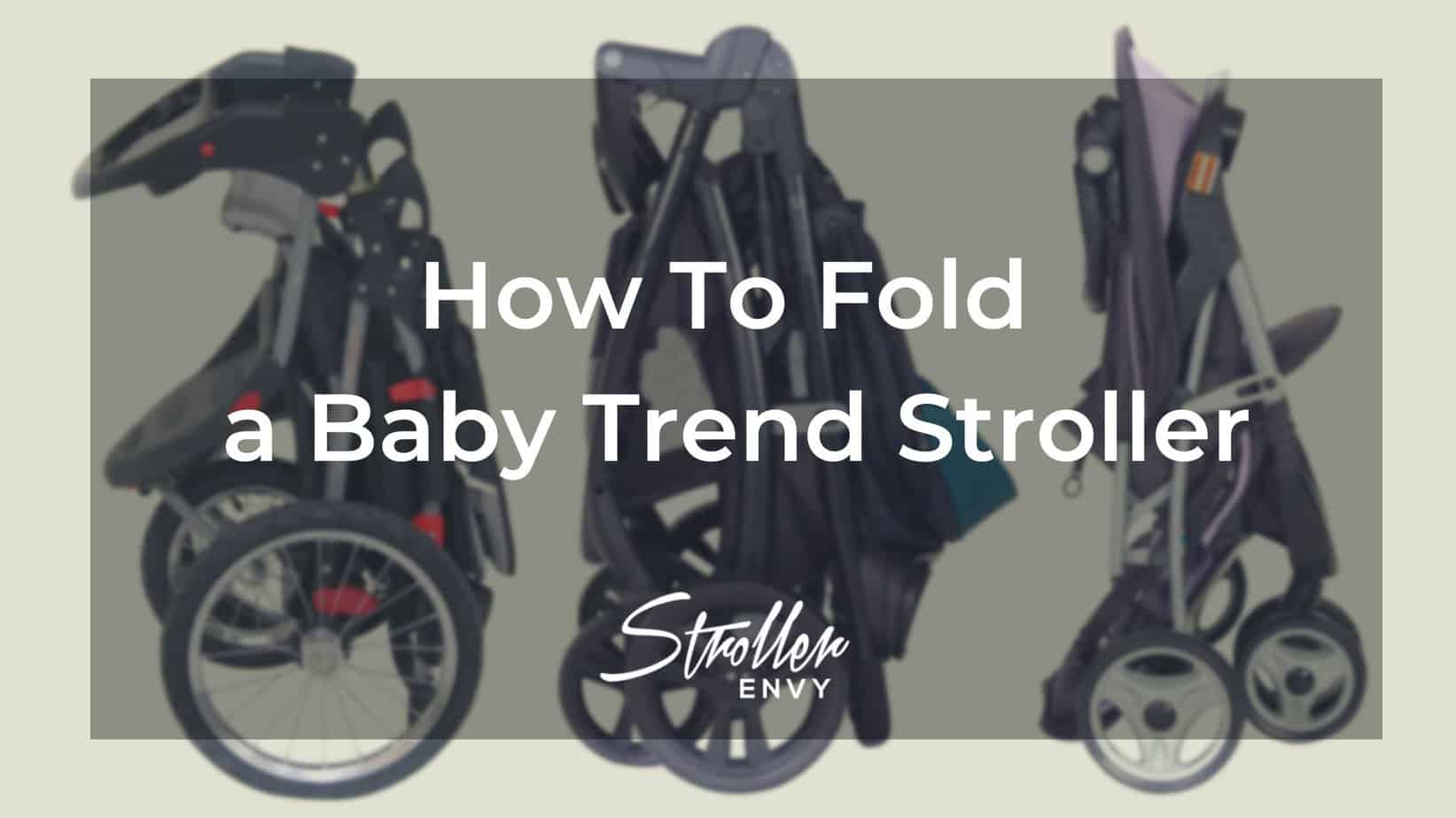 How To Fold a Baby Trend Stroller: A Complete Guide