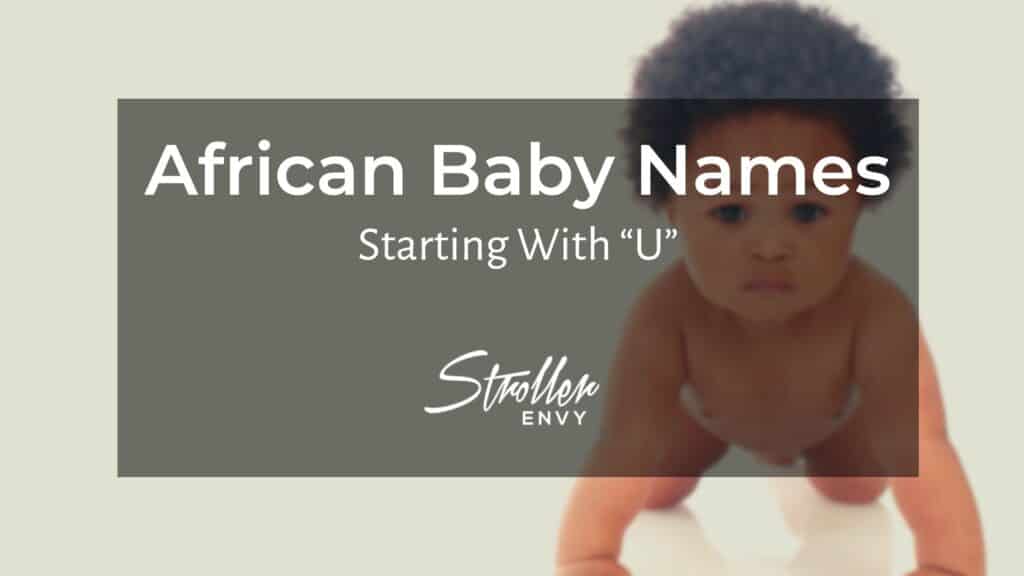 Uplifting and Unique: 50 African Baby Boy Names Starting With U