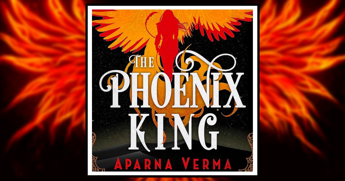 Book Review: 'The Phoenix King' by Aparna Verma