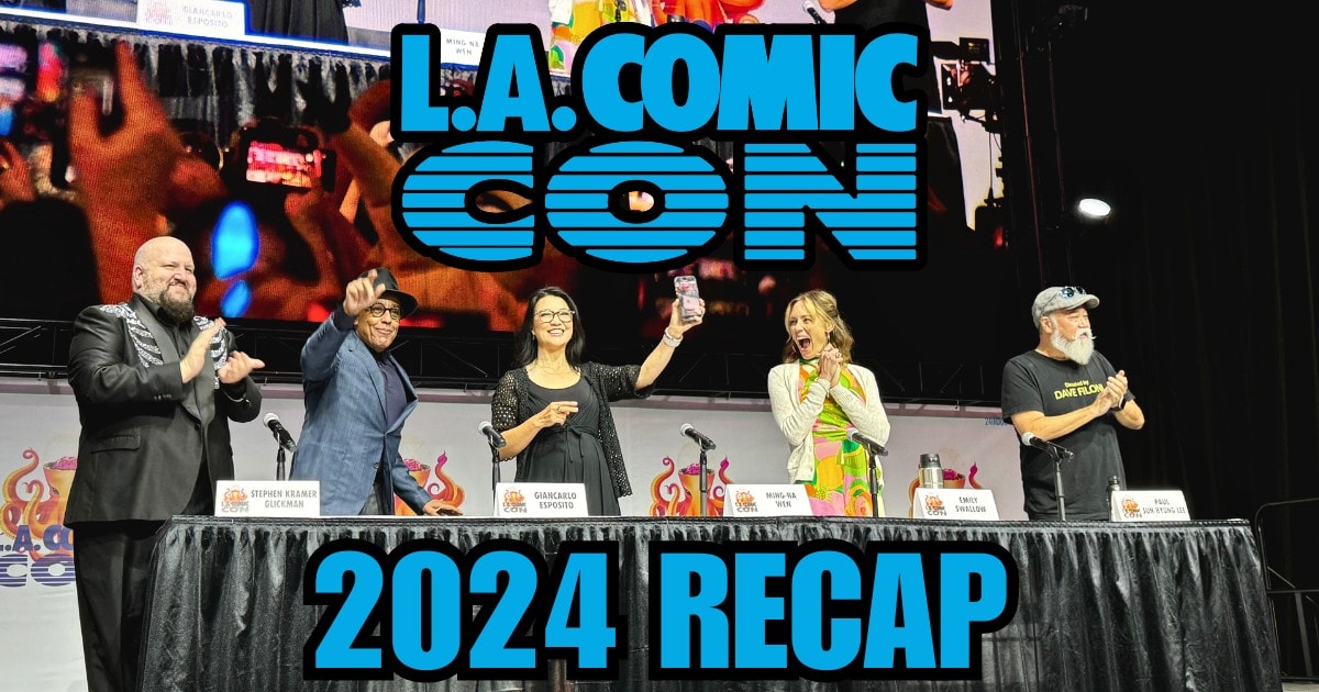 Los Angeles Comic Con 2024 Recap!